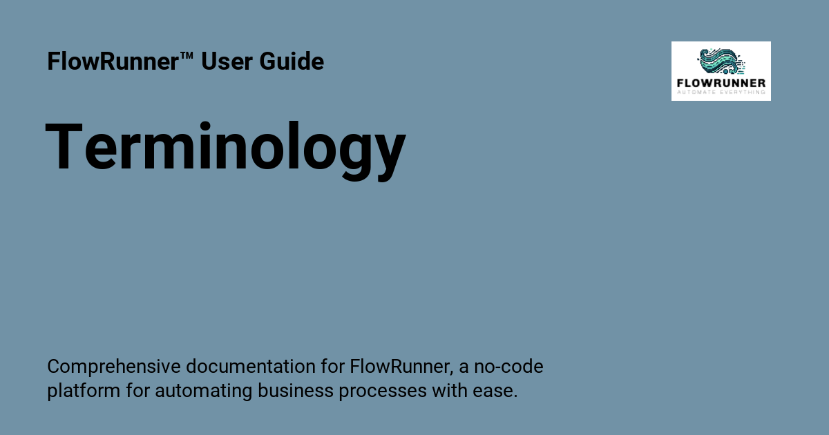 Terminology - FlowRunner™ User Guide