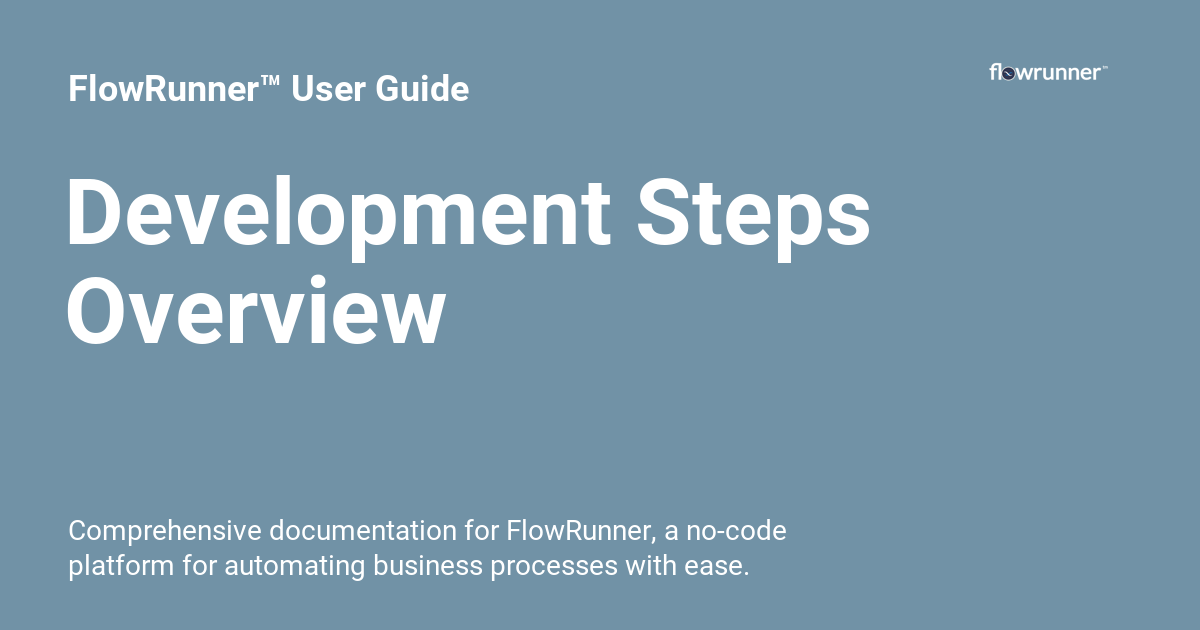 Development Steps Overview - FlowRunner™ User Guide
