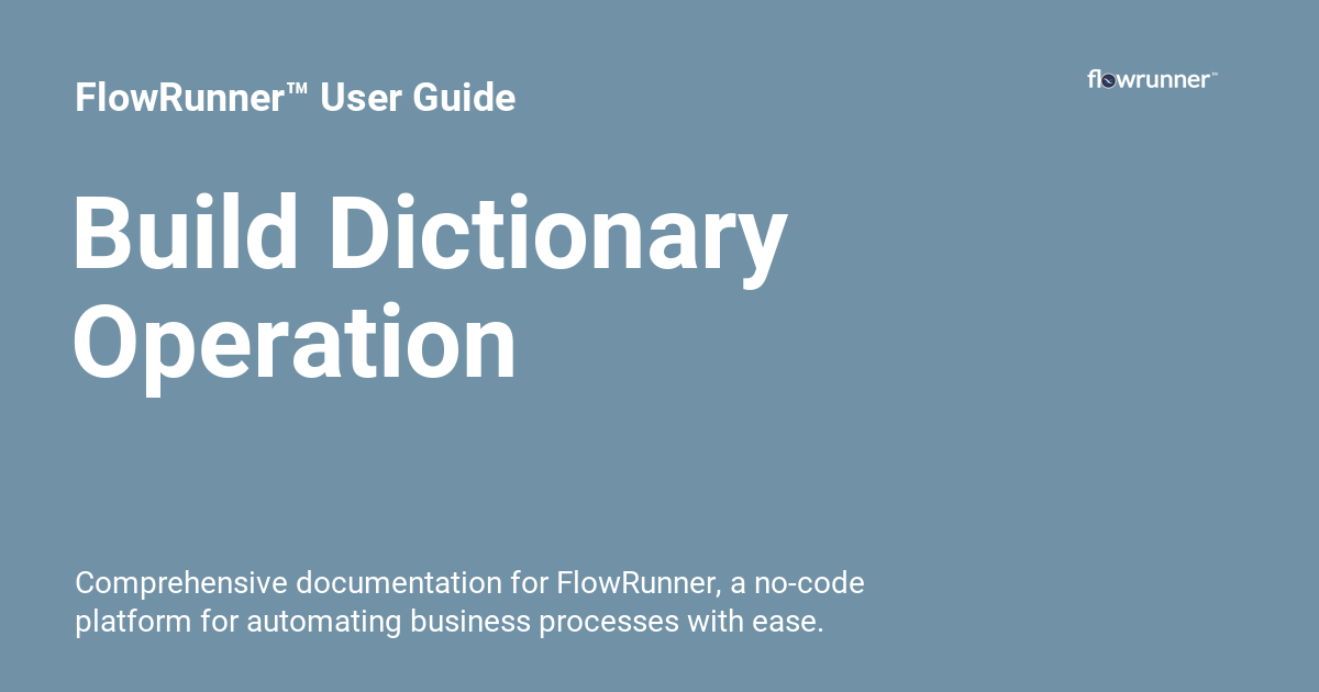 Build Dictionary Operation - FlowRunner™ User Guide