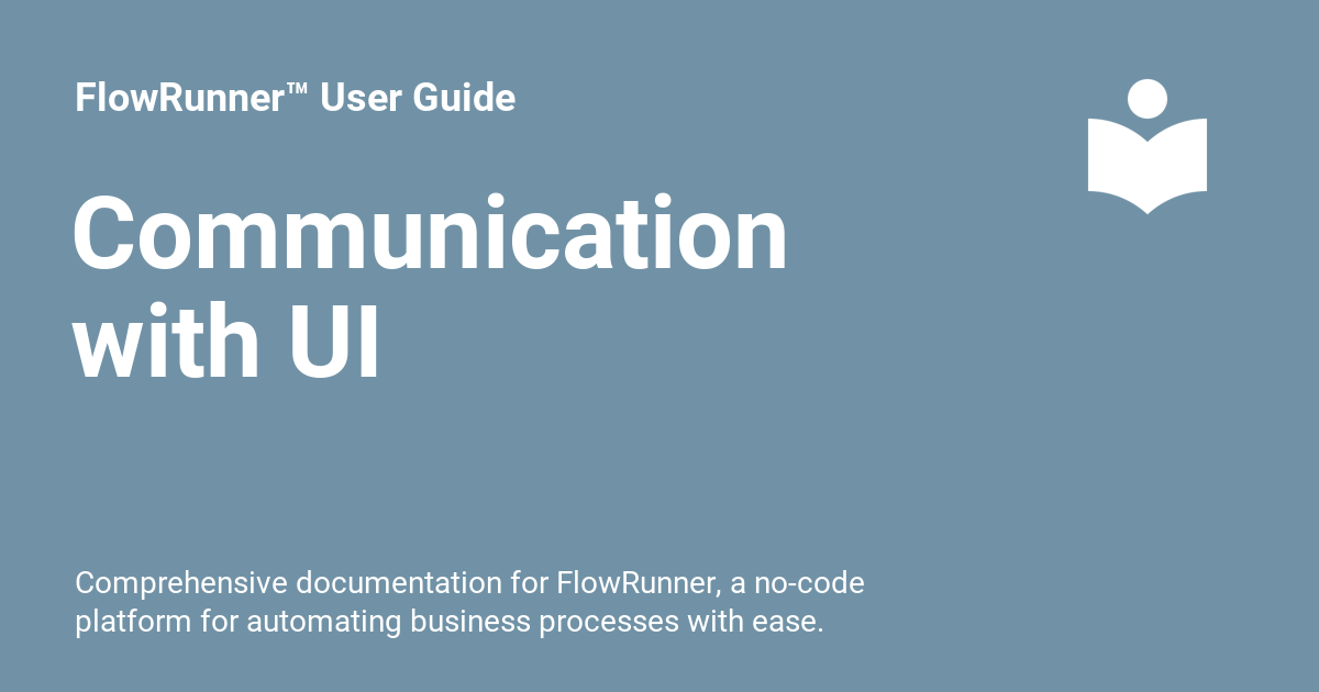 Communication with UI - FlowRunner™ User Guide