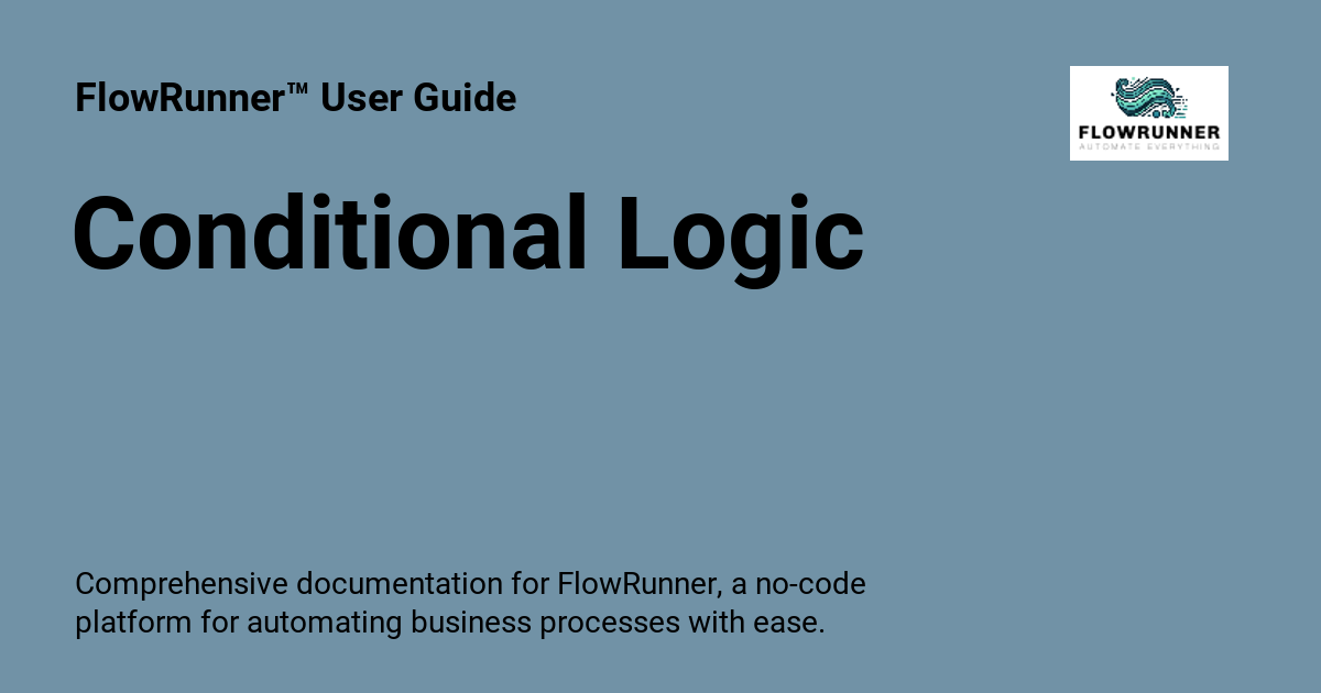 Conditional Logic - FlowRunner™ User Guide