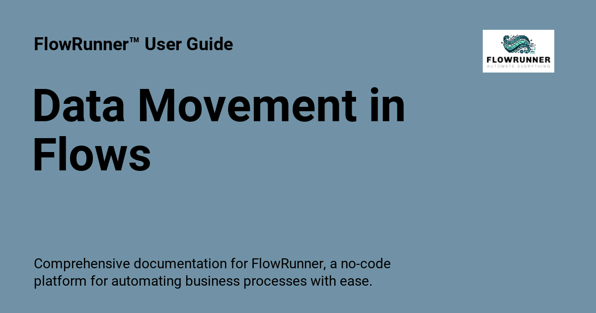 Data Movement In Flows Flowrunner™ User Guide