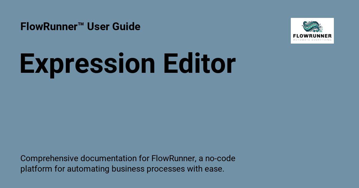 Expression Editor - FlowRunner™ User Guide