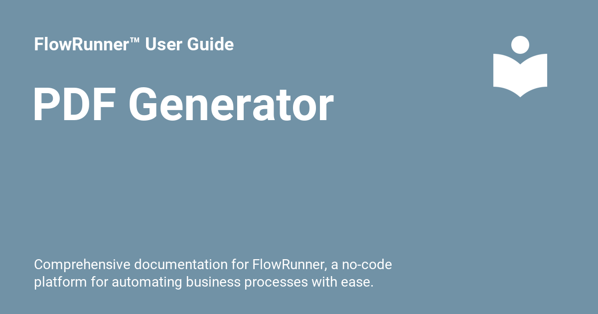 PDF Generator - FlowRunner™ User Guide