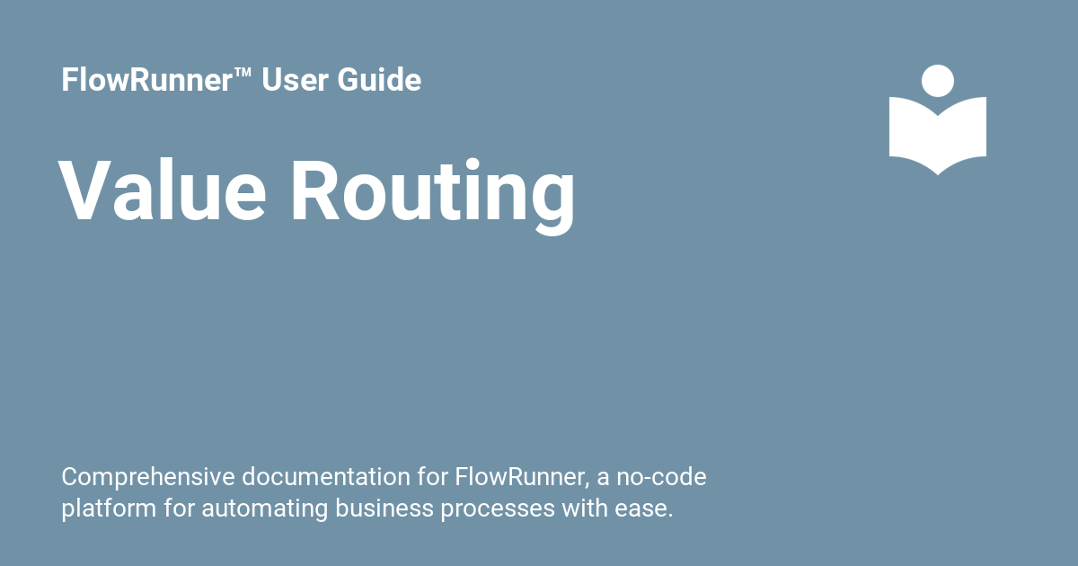 Value Routing - FlowRunner™ User Guide