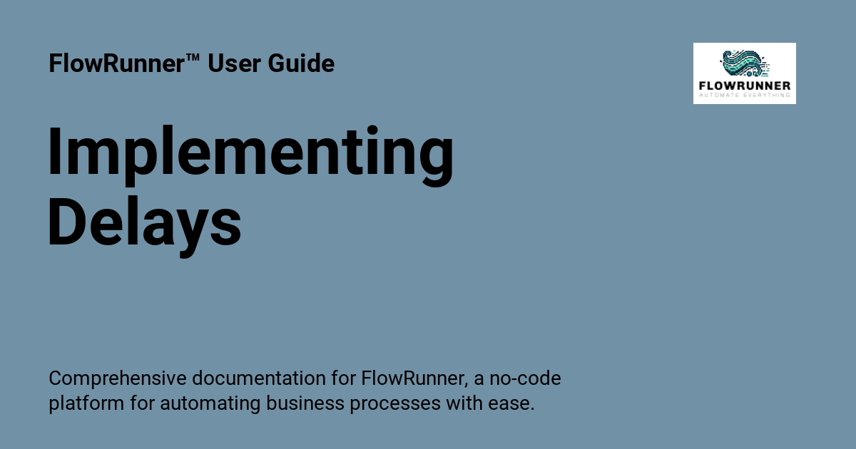 Implementing Delays - FlowRunner™ User Guide