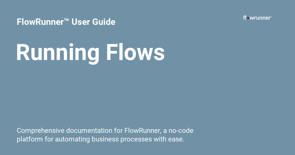 Launching Flows - FlowRunner™ User Guide