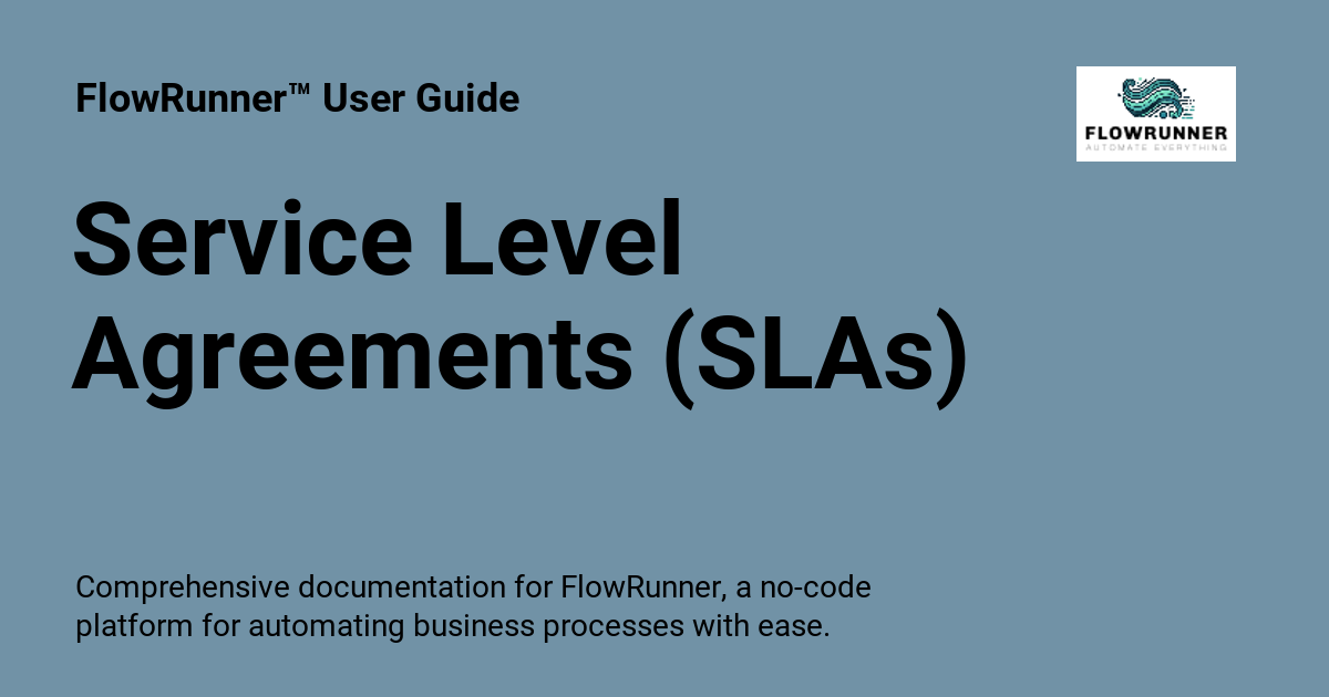 Service Level Agreements (SLAs) - FlowRunner™ User Guide