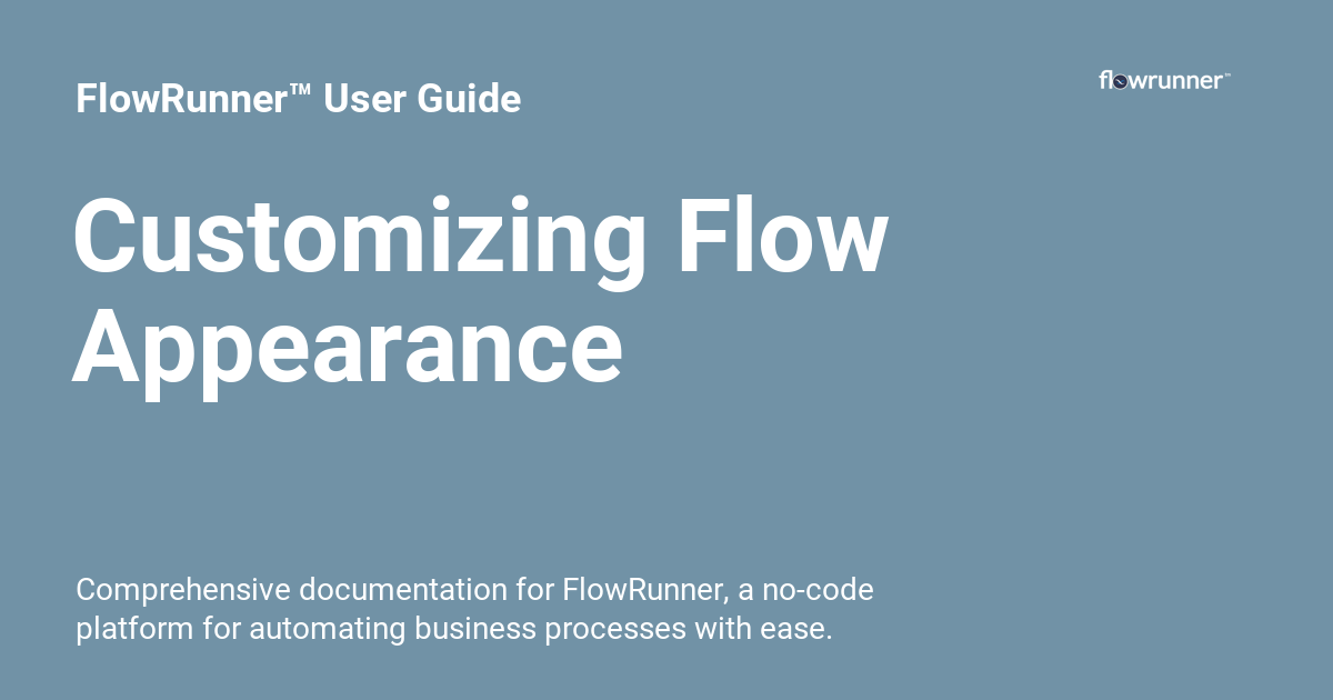 Customizing Flow Appearance - FlowRunner™ User Guide
