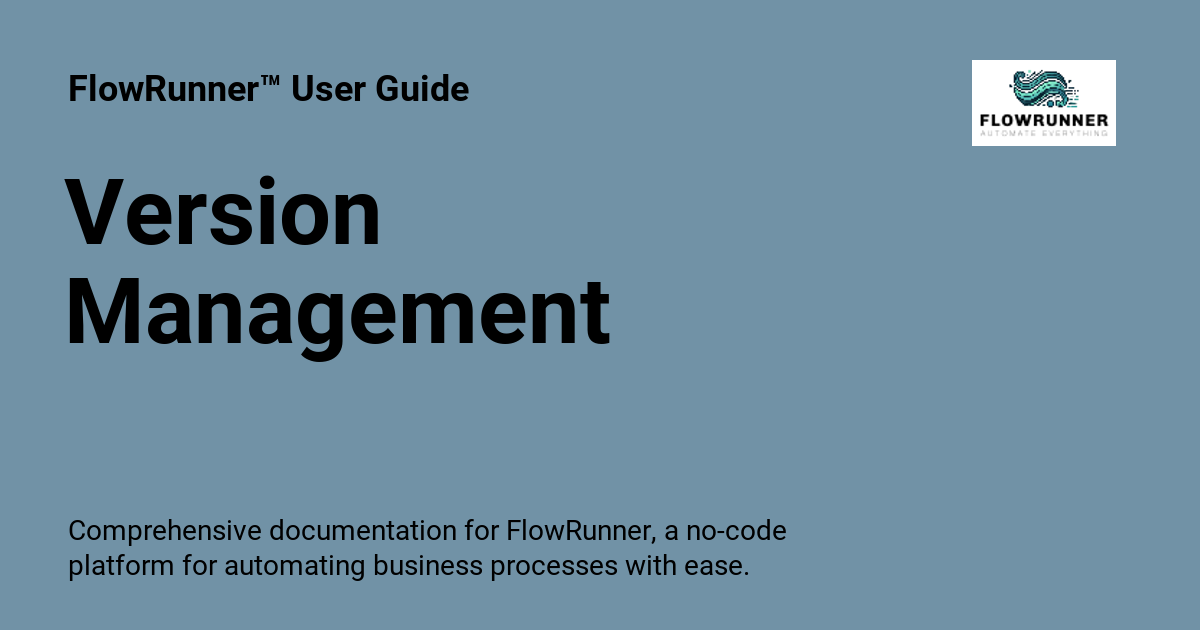 Version Management - FlowRunner™ User Guide