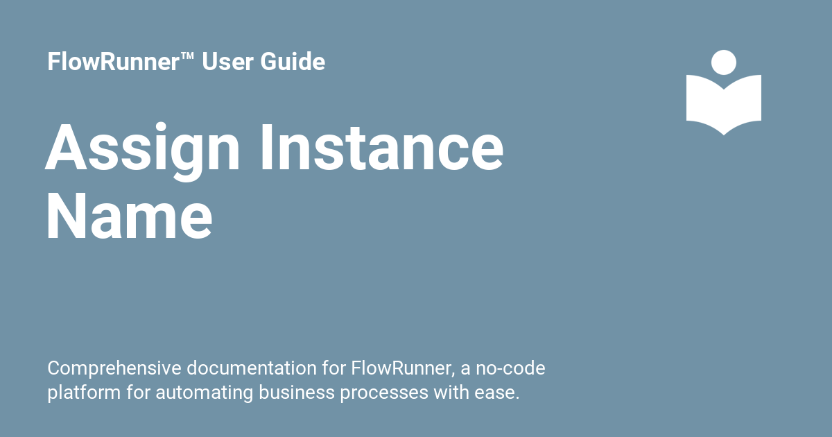 Assign Instance Name Flowrunner™ User Guide