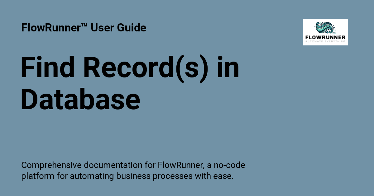 Find Record(s) in Database - FlowRunner™ User Guide