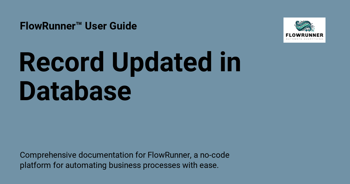 Record Updated in Database - FlowRunner™ User Guide