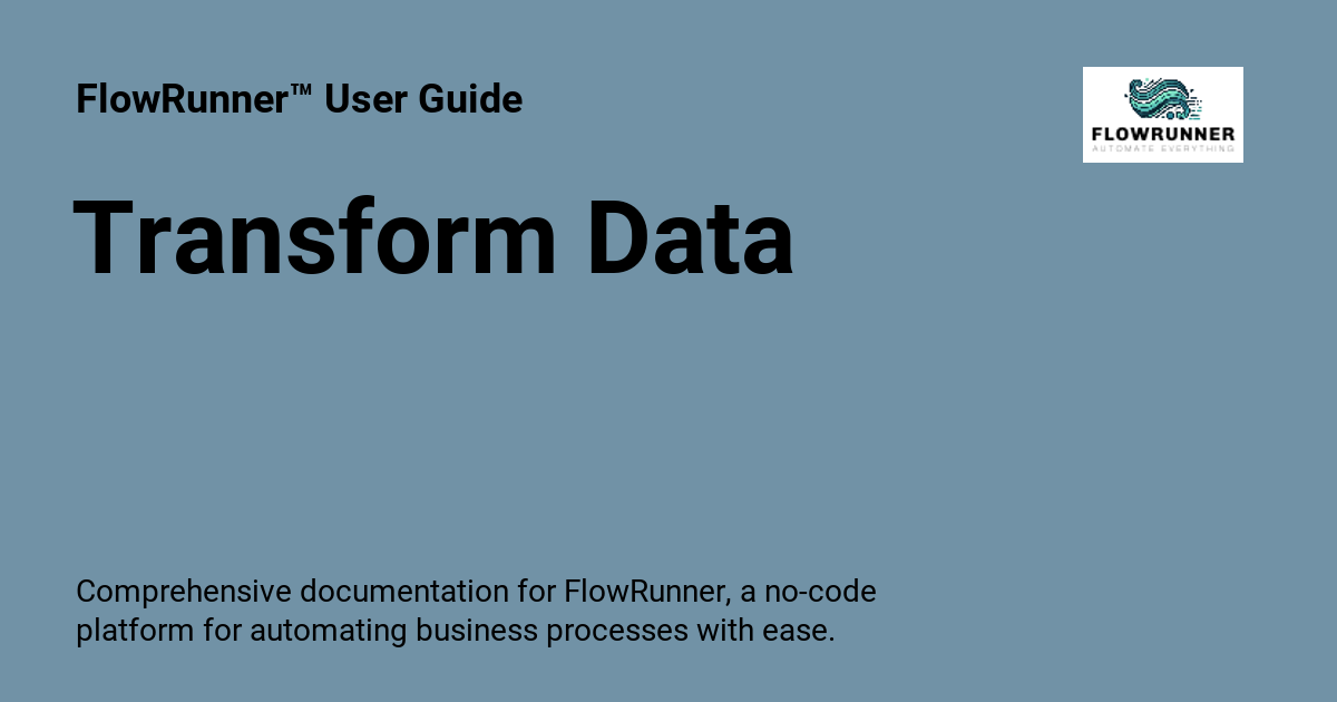 Transform Data - FlowRunner™ User Guide