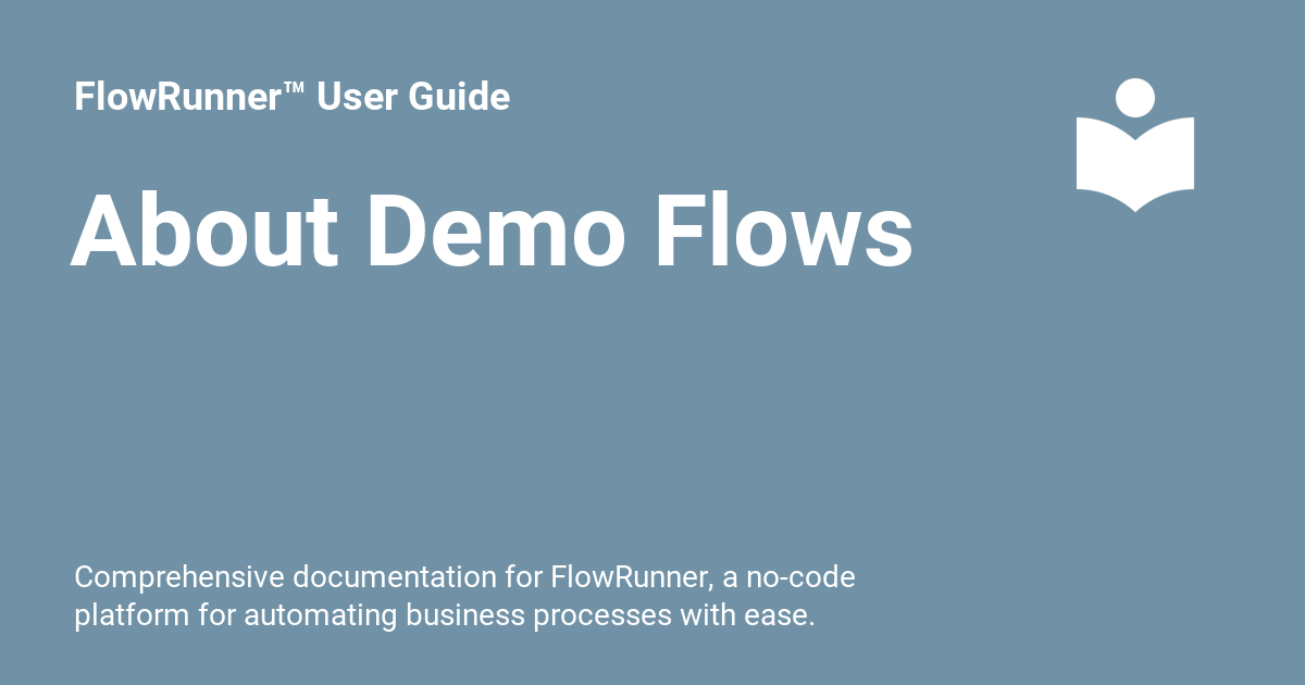 About Demo Flows Flowrunner邃 User Guide