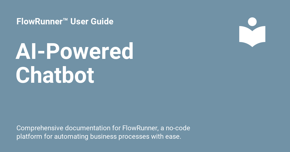 AI-Powered Chatbot - FlowRunner™ User Guide