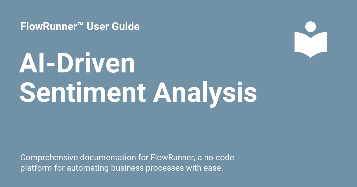 AI-Driven Sentiment Analysis - FlowRunner™ User Guide