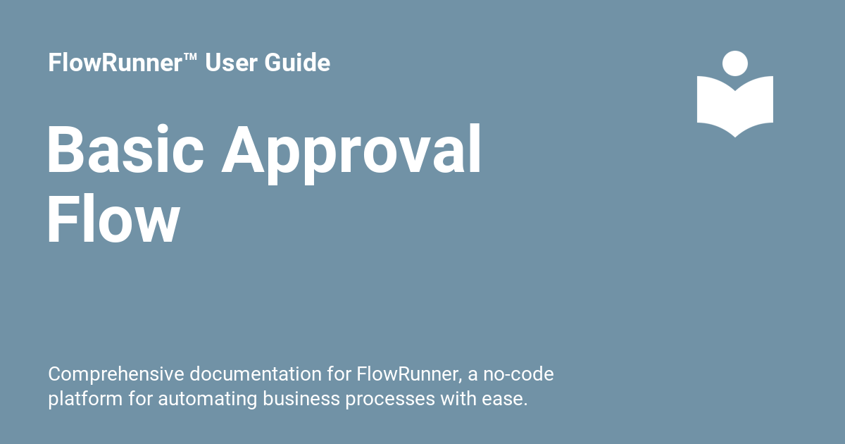 Basic Approval Flow - FlowRunner™ User Guide