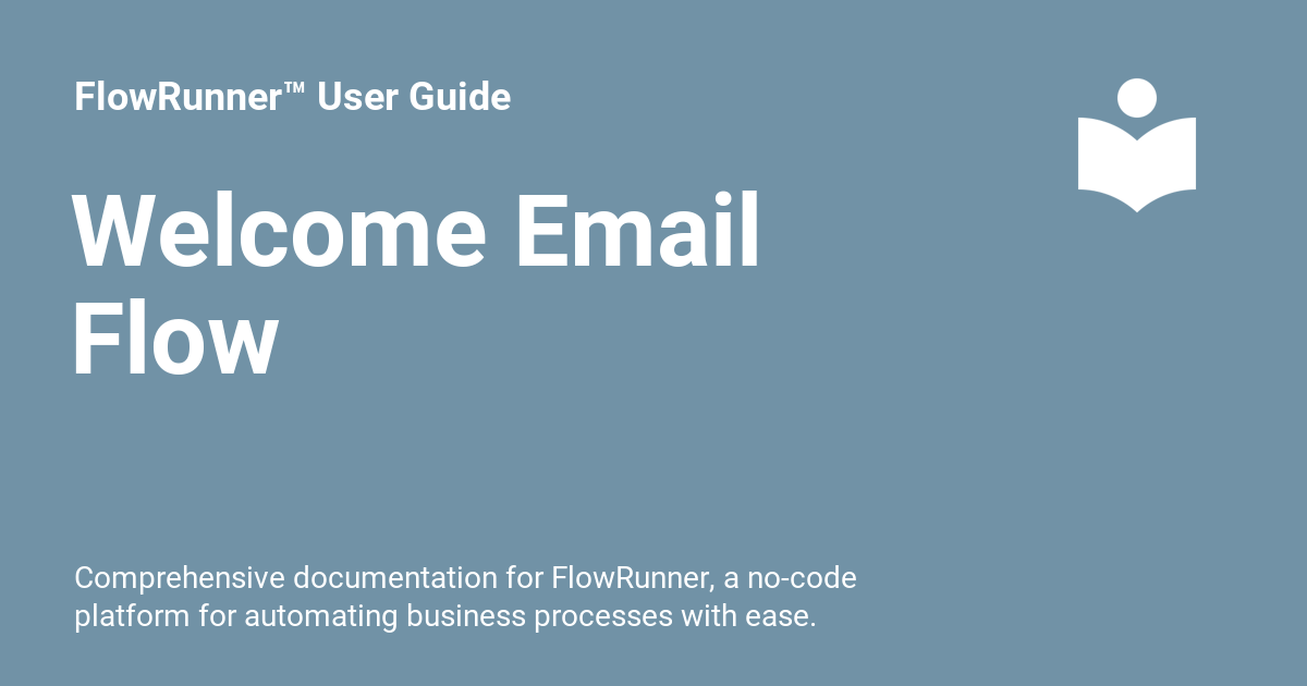 Welcome Email Flow - FlowRunner™ User Guide